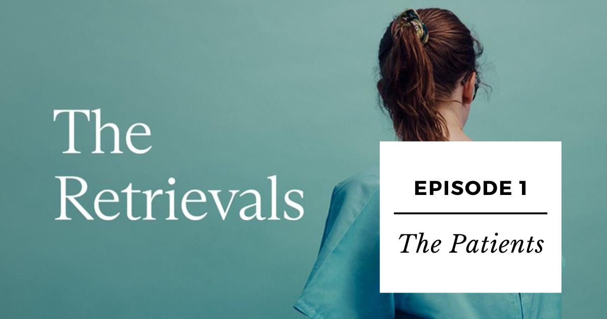 The Retrievals, Episode 1: The Patients